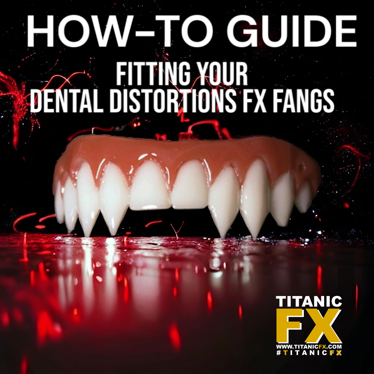 How to apply Dental Distortions FX Fangs – Titanic FX