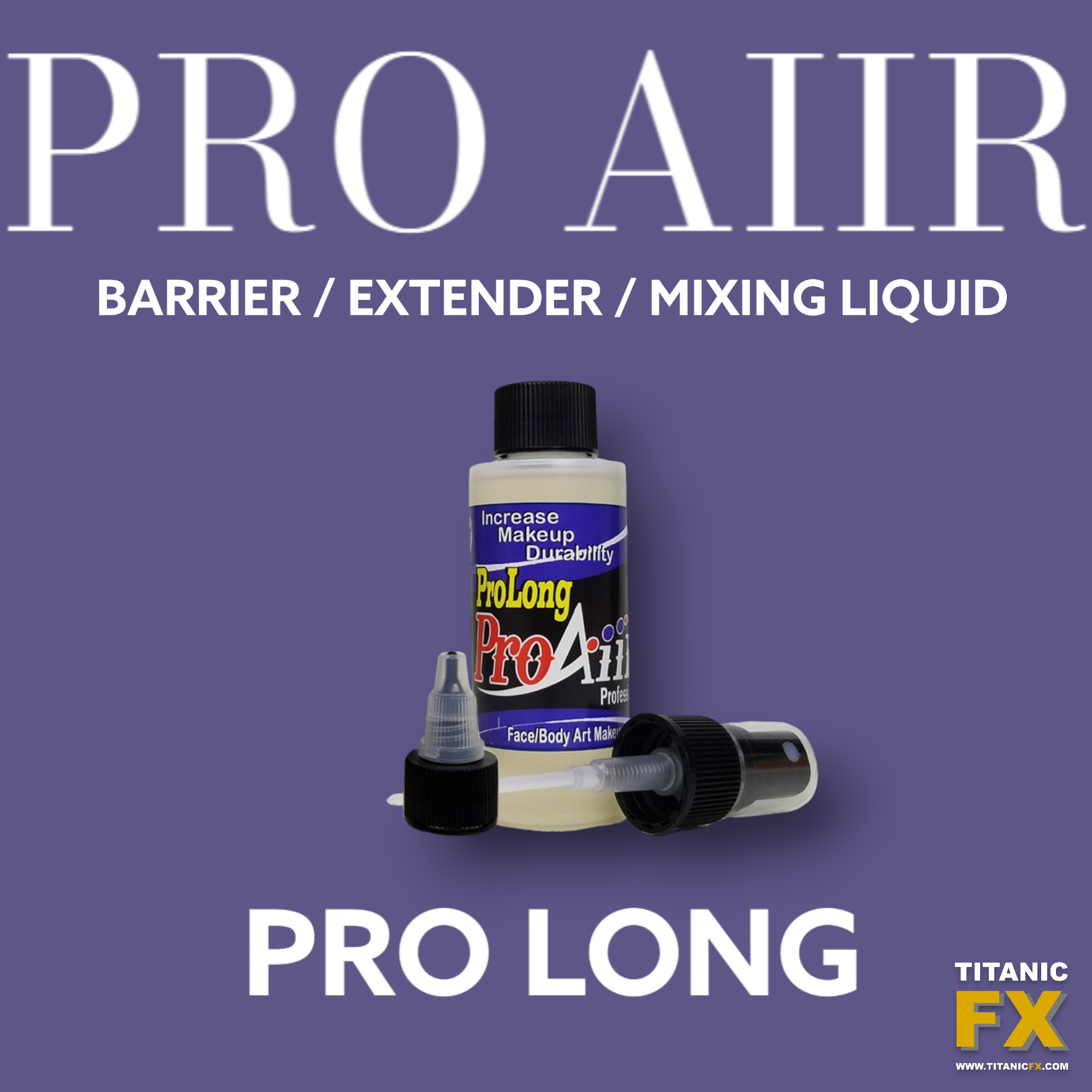 Pro Aiir - Pro Long (Extending Liquid) - We ship Worldwide! – Titanic FX